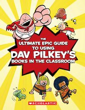 Dav Pilkey Classroom Guide - Scholastic Book Fairs