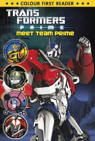 Colour First Reader: Transformers Prime – Meet Team Prime - Scholastic ...