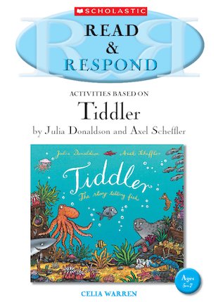 Read & Respond: Tiddler - Scholastic Shop