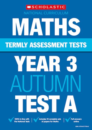 Termly Assessment Tests Year 3 Maths Test A X 10 Scholastic Shop