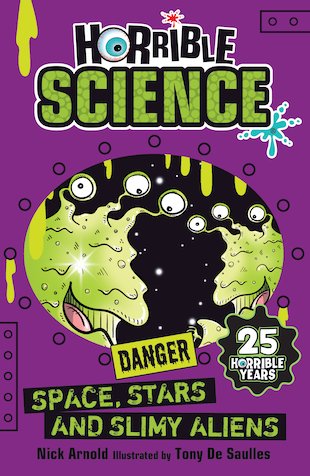 Horrible Science: Space, Stars and Slimy Aliens - Scholastic Shop