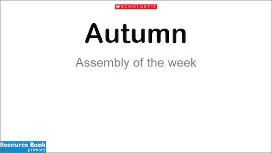 Autumn assembly slideshow - Scholastic Shop