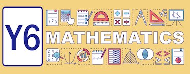 Year 6 – Supporting Children in Maths - Scholastic
