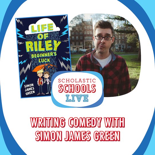 Writing comedy with Simon James Green - Scholastic Shop