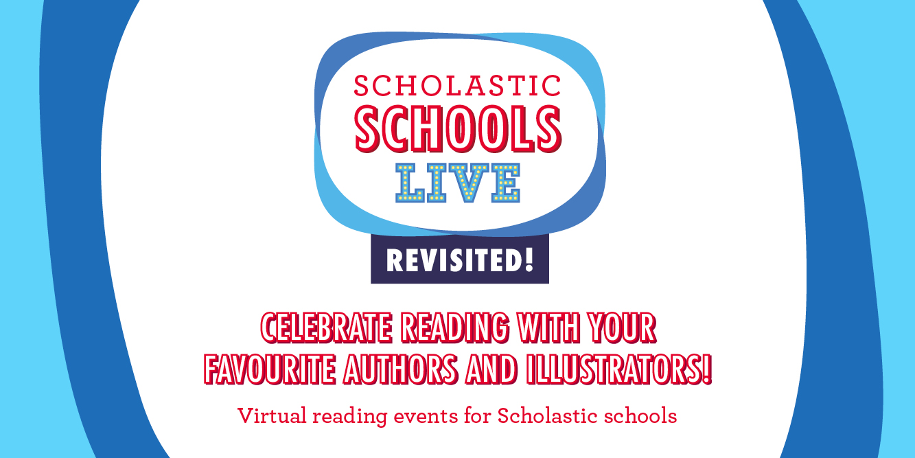 Scholastic Schools Live: Revisited! - Scholastic Kids' Club