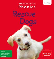 Phonics Book Bag Readers Non-fiction: Rescue Dogs (Set 9) Matched to ...