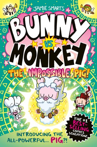 Bunny vs Monkey: The Impossible Pig - Scholastic Kids' Club